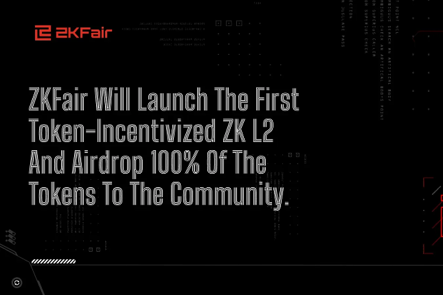 ZKFair will release token-incentivized ZK L2 and airdrop all tokens to the community - Odaily