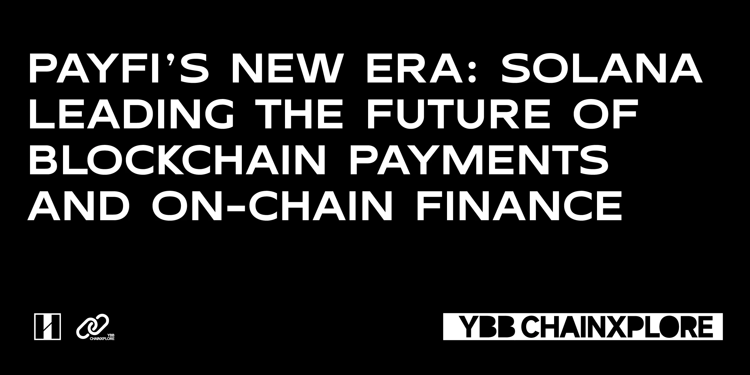 PayFi New Era: Solana Leads the Future of Blockchain Payments and On ...