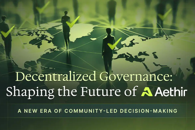 Governance model upgrade: decentralized decision-making opens a new stage of Aethir development ...
